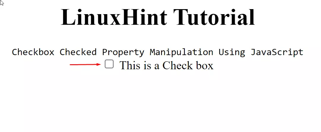 Apoti Iṣawọle JavaScript ti a ṣayẹwo Ohun-ini | Ti ṣe alaye pẹlu awọn apẹẹrẹ 10225_1