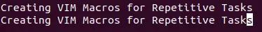 Как да създадете макроси във VIM за повтарящи се задачи? 3877_6