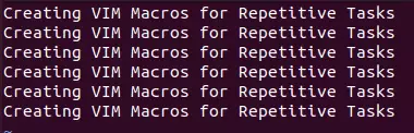 Yadda ake ƙirƙirar Macros a cikin VIM don Maimaita Ayyuka? 3877_7