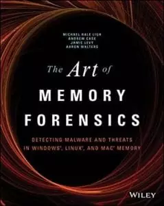 The Art of Memory Forensics Detecting Malware and Threats in Windows, Linux, and Mac Memory von Michael Hale Ligh, Andrew Case, Jamie Levy,